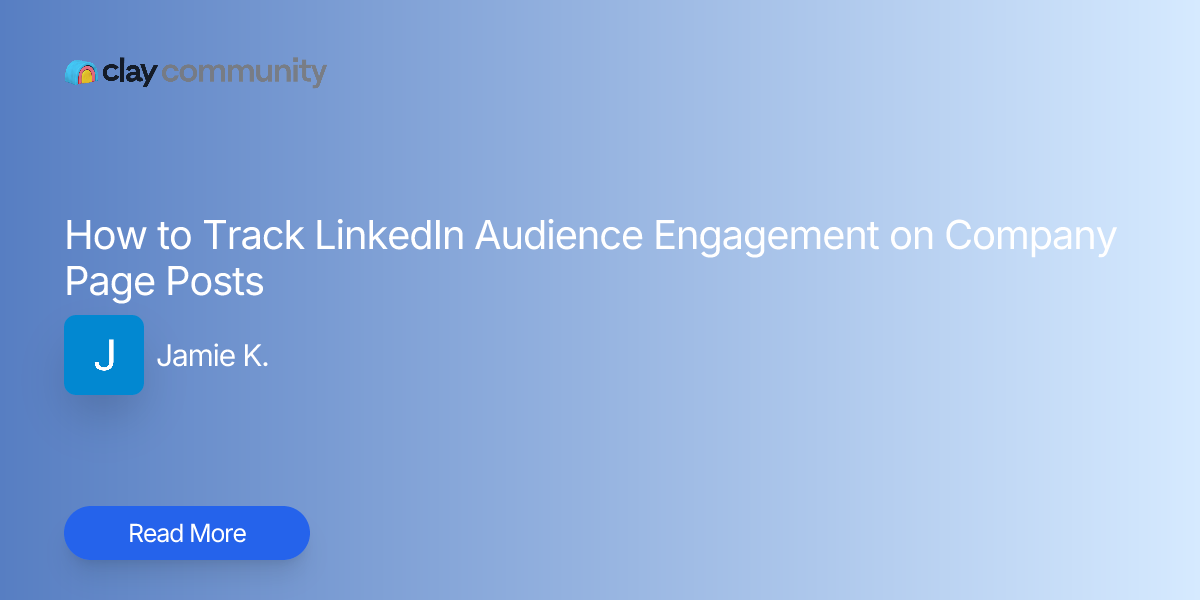 How to Track LinkedIn Audience Engagement on Company Page Posts | Clay