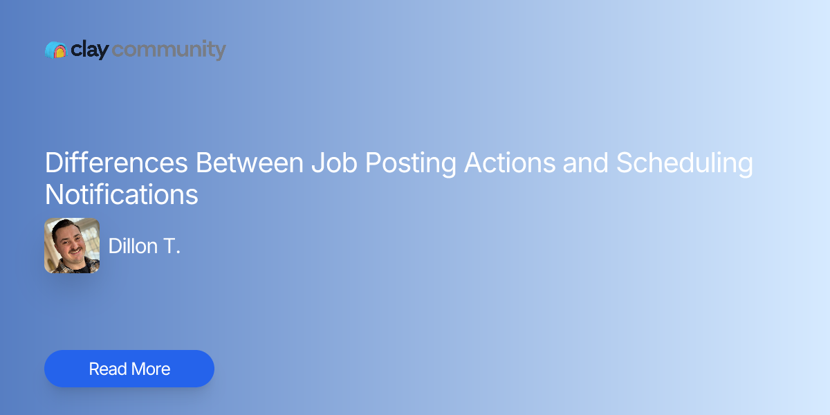 Differences Between Job Posting Actions and Scheduling Notifications | Clay