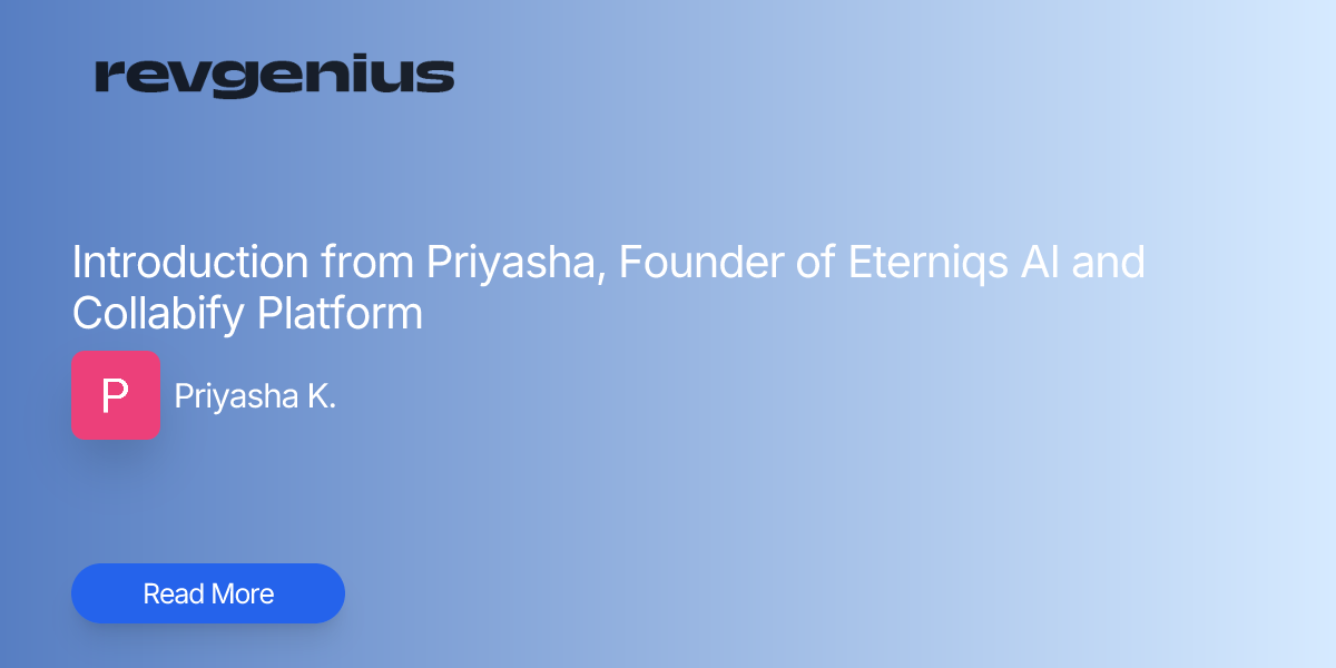 Introduction from Priyasha, Founder of Eterniqs AI and Collabify ...