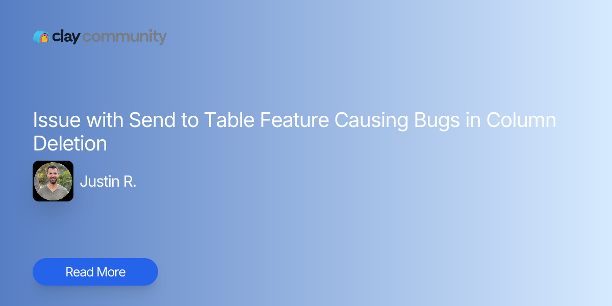 Issue with Send to Table Feature Causing Bugs in Column Deletion | Clay