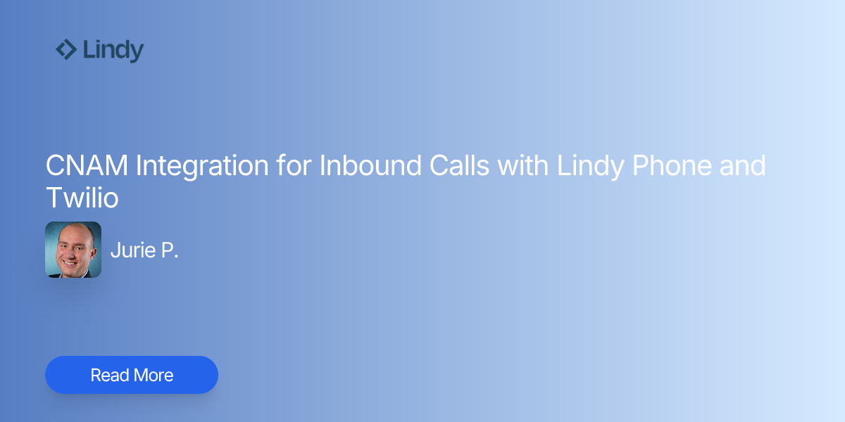 CNAM Integration for Inbound Calls with Lindy Phone and Twilio | Lindy ...