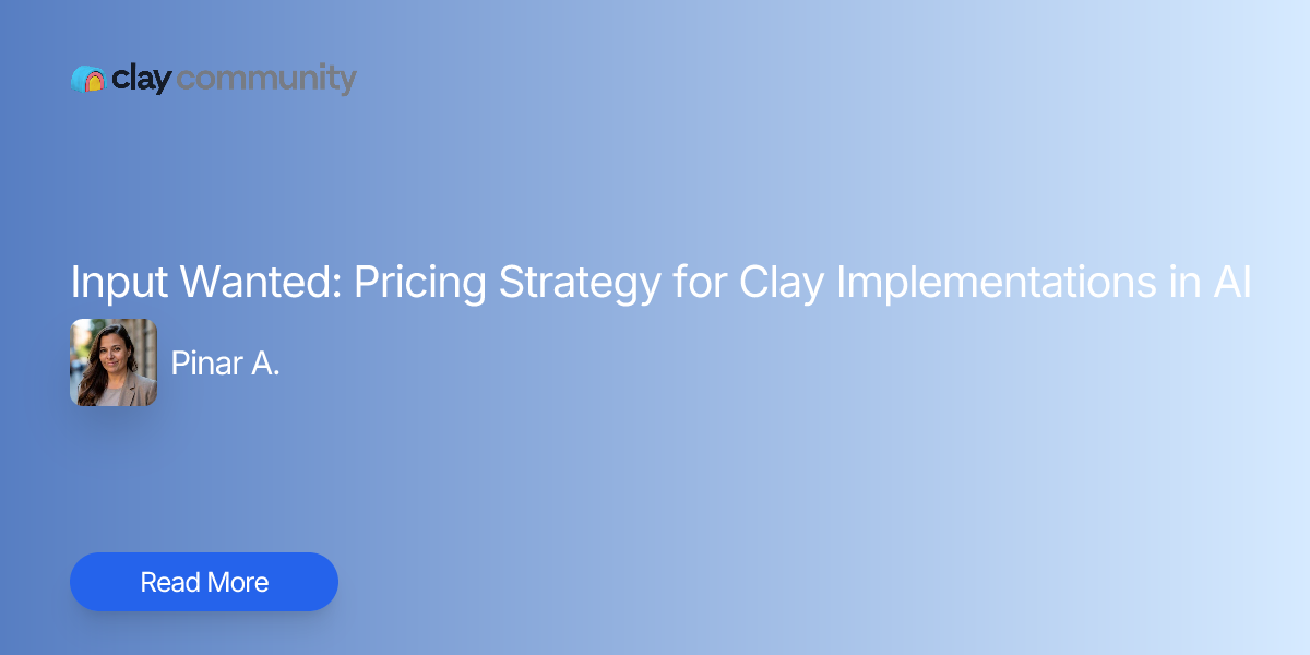 Input Wanted: Pricing Strategy for Clay Implementations in AI | Clay