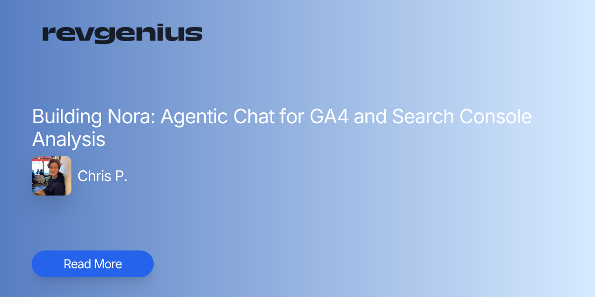 Building Nora: Agentic Chat for GA4 and Search Console Analysis | RevGenius
