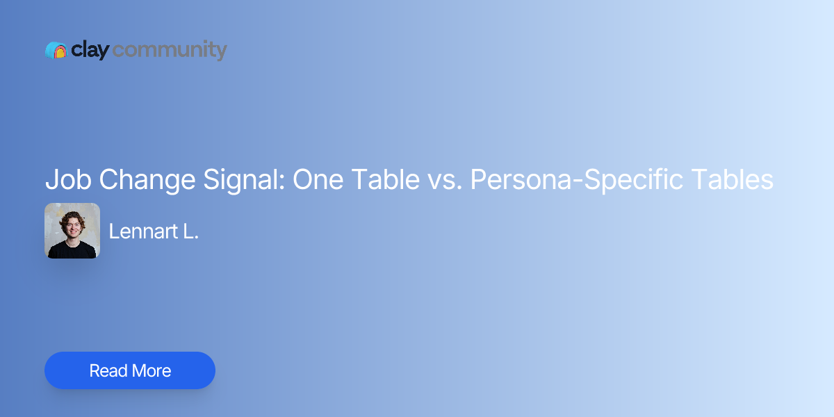 Job Change Signal: One Table vs. Persona-Specific Tables | Clay