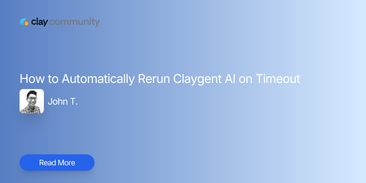 How to Automatically Rerun Claygent AI on Timeout | Clay