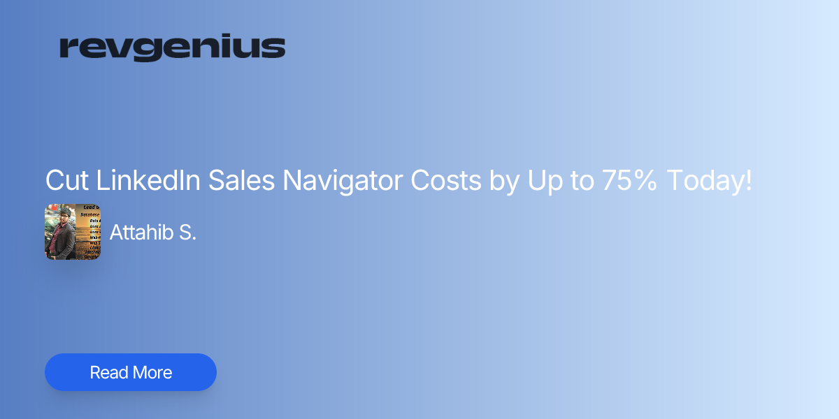 Cut LinkedIn Sales Navigator Costs by Up to 75% Today! | RevGenius