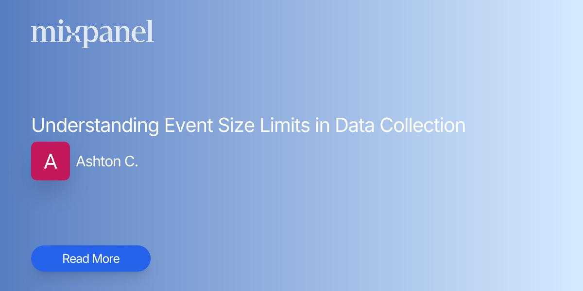Understanding Event Size Limits in Data Collection | Mixpanel Community