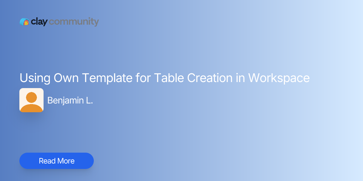 Using Own Template for Table Creation in Workspace | Clay